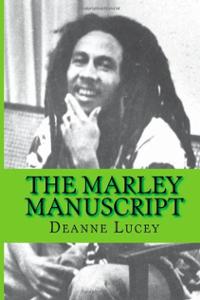 The Marley Manuscript: Bob Marley- The Works and Days of Bob Marley ...