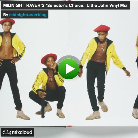 MIDNIGHT RAVER’S “Selector’s Choice Mix: Little John” – LEGENDARY REGGAE