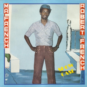 Robert French ‘Mr. French’ Showcase – LEGENDARY REGGAE